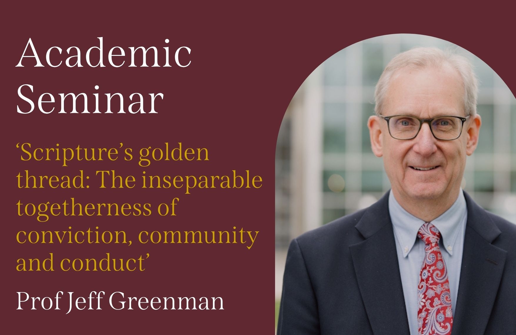 Academic Seminar - 7th Nov // Prof. Jeff Greenman - 'Scripture’s golden ...