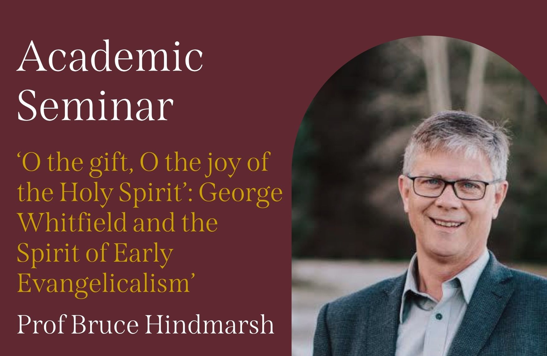 Academic Seminar - 17th Oct // Prof. Bruce Hindmarsh - ‘O the gift, O ...